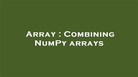 array combining numpy arrays youtube