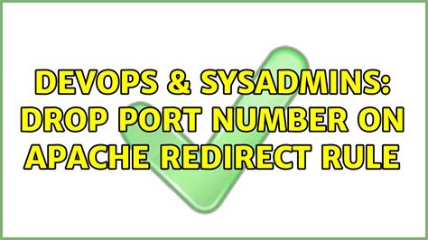 DevOps SysAdmins Drop Port Number On Apache Redirect Rule YouTube