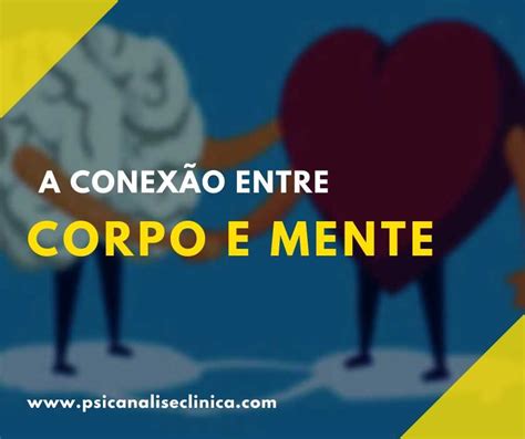 Corpo e Mente Tudo que você Precisa saber sobre essa Conexão