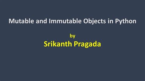 mutable and immutable objects in python youtube