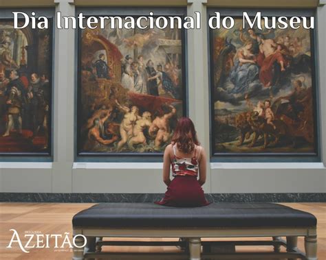 Dia Internacional Do Museu Azeit O