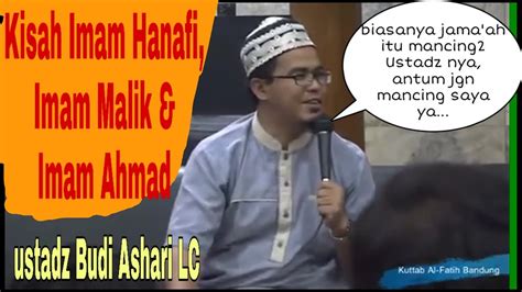 Kisah Imam Abu Hanifah Imam Malik Imam Ahmad Ustadz Budi Ashari LC