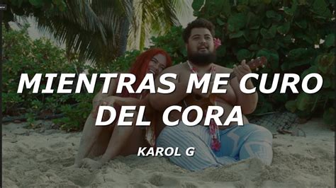 KAROL G Mientras Me Curo Del Cora Letra Lyrics YouTube