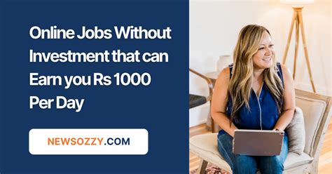 Online Jobs Without Investment That Can Earn You Rs 1000 Per Day