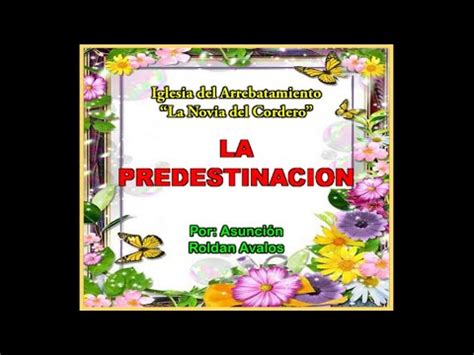 La Predestinacion Por Asunci N Roldan Avalos Verdadero Ap Stol De