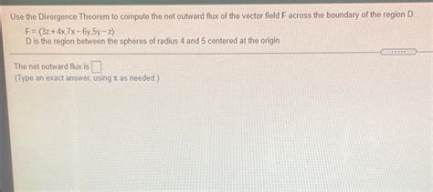solved use the divergence theorem to compute the net outward