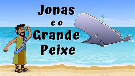 JONAS E O GRANDE PEIXE UMA AVENTURA ÉPICA profetajonas YouTube
