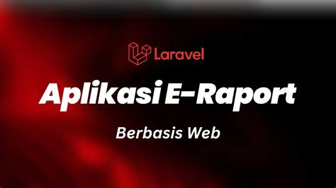 APLIKASI E RAPORT BERBASIS WEB Laravel 8 YouTube