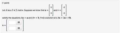 solved 1 point let a be a 3 x 2 matrix suppose we know
