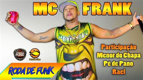 MC Frank feat Menor do Chapa Pé de Pano Ao vivo na Roda de Funk