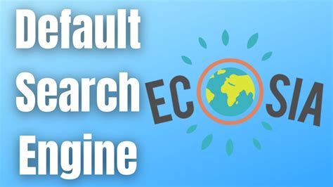 How To Make Ecosia The Default Search Engine In Google Chrome Youtube