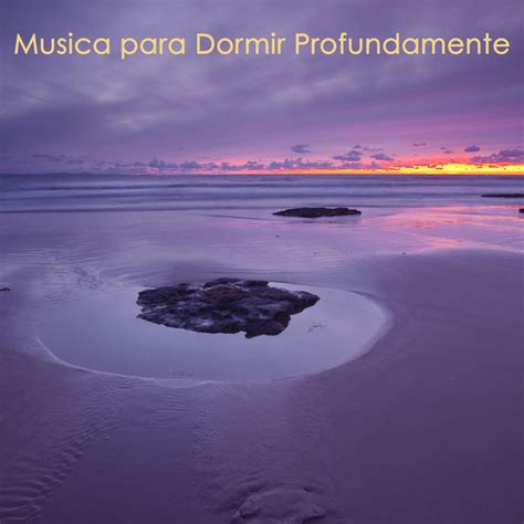 Musica Para Dormir Profundamente Canciones Para Dormir Y Callarse