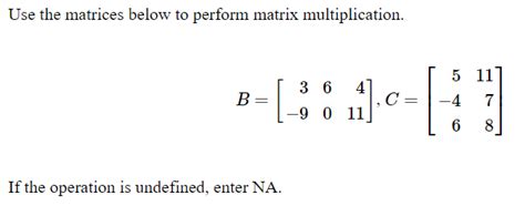 solved use the matrices below to perform matrix