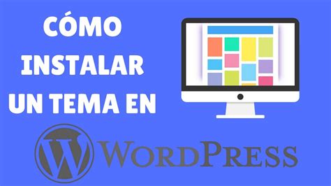 Cómo Instalar Un Tema En Wordpress YouTube