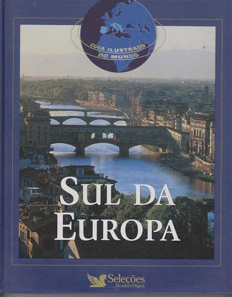 Guia Ilustrado Do Mundo Sul Da Europa Marie Garanouxlivro Resumido