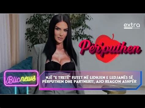 Një e tretë futet në lidhjen e Ledjanës së Përputhen dhe partnerit