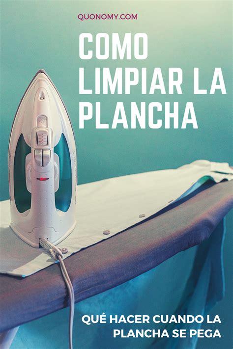 Por qué la plancha de la ropa se pega cómo limpiar la plancha Artofit