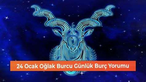 24 Ocak Oğlak Burcu Günlük Burç Yorumu Yenigün Gazetesi