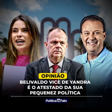 Belivaldo vice de Yandra é um atestado de pequenez política Política