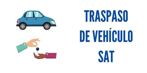 Cómo Realizar un Traspaso de Vehículo SAT Guía 2024