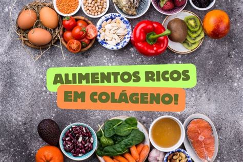 Alimentos ricos em colágeno quais consumir e por que são importantes