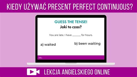 Kiedy używać Present Perfect Continuous lekcja angielskiego online