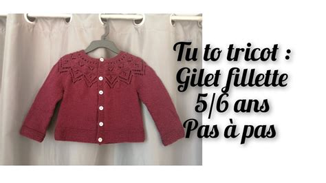 Tuto Tricot Gilet Fillette Ans Pas Pas Youtube