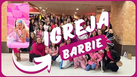 Igreja de MG reúne mulheres para assistir filme da Barbie YouTube