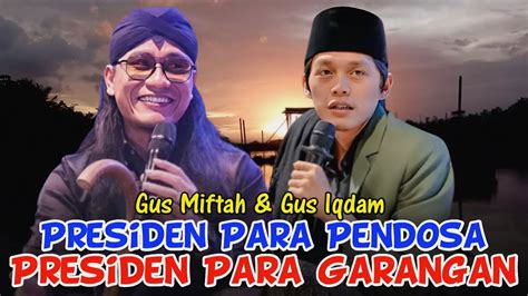 Gus Iqdam Dan Gus Miftah Duet Gus Viral Terbaru Pengajian Gus