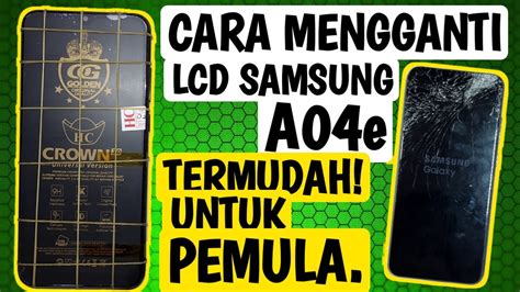 Cara Mengganti Lcd Samsung A E Termudah Youtube