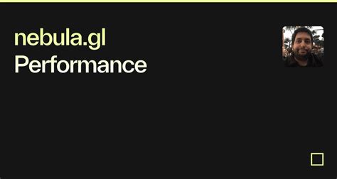 Nebula Gl Performance Codesandbox