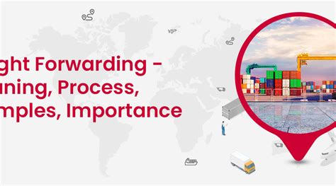 Freight Forwarding Meaning Process Examples Importance