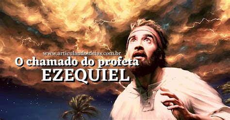 Li O O Chamado De Ezequiel S Rie Profetas De Deus
