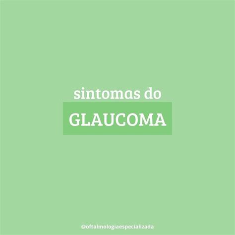 Sintomas Do Glaucoma Blog Oftalmologia Especializada