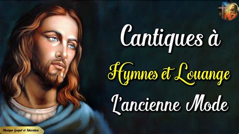 CANTIQUES À L ANCIENNE MODE HYMNES LOUANGES Musique Gospel et