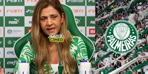 Leila Age Na Surdina Para Assinar O Maior Contrato Do Palmeiras