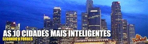 As 10 Cidades Mais Inteligentes Do Mundo Segundo A Forbes Ah Duvido