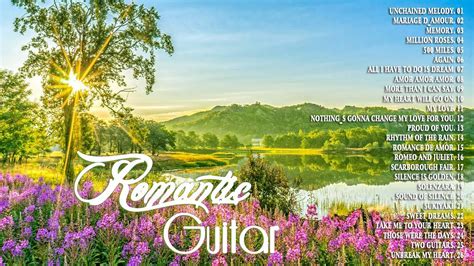 Top Romantic Guitar Music For Love The Best Love Songs Of All Time