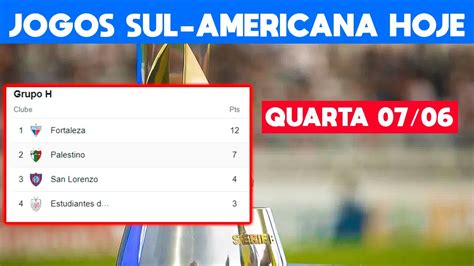 JOGOS DE HOJE COPA SUL AMERICANA 2023 QUARTA 07 06 TABELA SUL AMERICANA