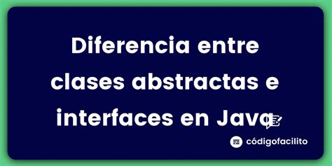 Diferencia Entre Clases Abstractas E Interfaces En Java Blog De