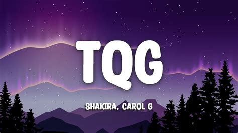 Karol G Shakira Tqg Letra Lyrics Youtube