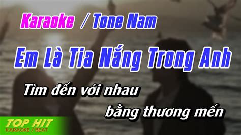 Em L Tia N Ng Trong Anh Karaoke Tone Nam Nh C S Ng Ph I M I Chu N