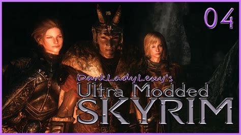 Ultra Modded Skyrim Playthrough Featuring Lexy S Lotd Mod Guide