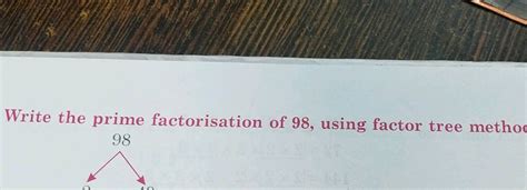 Write The Prime Factorisation Of Using Factor Tree Methon
