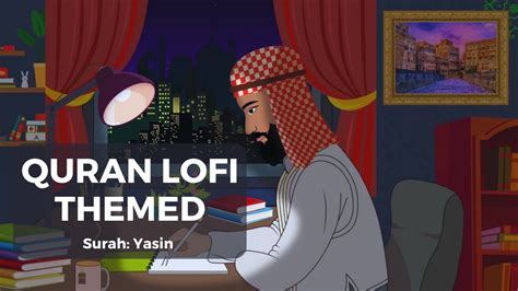 Study Session Relaxing Quran Recitation Surah Yasin Lofi Theme