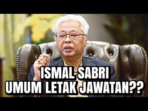 ISMAIL SABRI UMUM LETAK JAWATAN YouTube