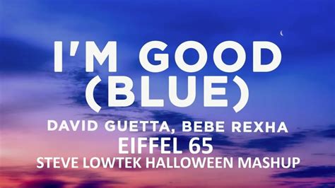 David Guetta I M Good Vs Blue Eiffel Steve Lowtek Halloween Mashup
