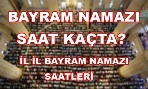 Kurban Bayramı namaz saatleri Bayram namazı nasıl kılınır Gündem