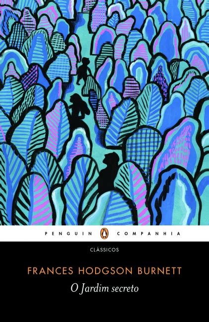 O Jardim Secreto Frances Hodgson Burnett Grupo Companhia Das Letras