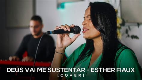 Sandra Montes Deus Vai Me Sustentar Esther Fiaux Cover YouTube